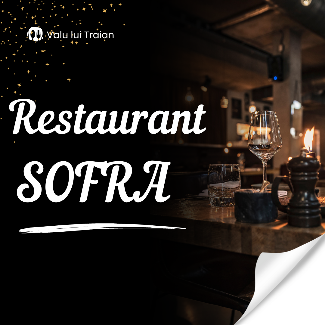 Restaurant Sofra - Restaurant Valu lui Traian & Delivery